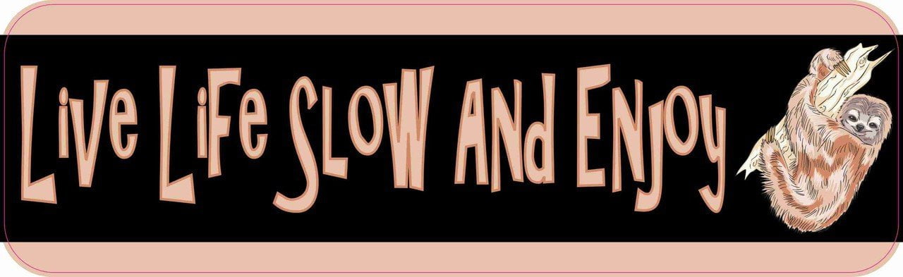 10in x 3in Live Life Slow And Enjoy Vinyl Bumper Sticker Car Decal ...