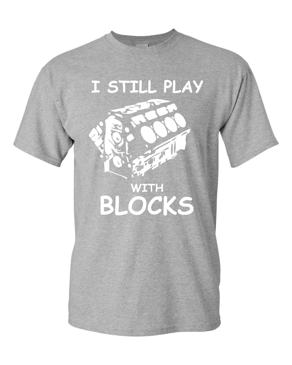 Tee Hunt I Still Play with Blocks T-Shirt Funny Car Mechanic Engine ...