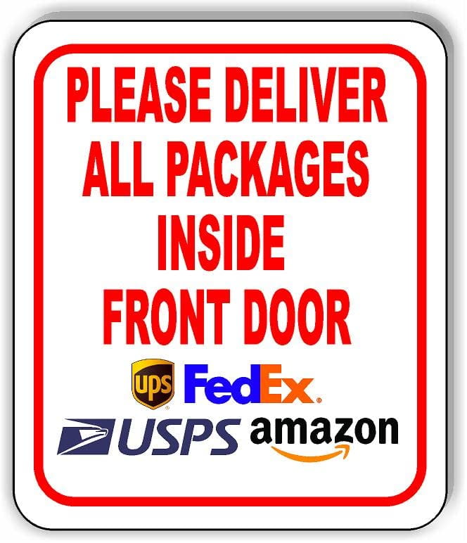 Please Deliver All Packages INSIDE FRONT DOOR Aluminum Composite Sign ...