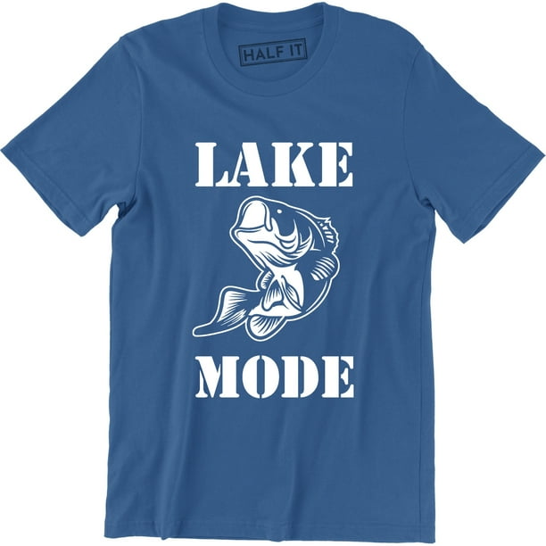 Half It - Lake Mode - Funny Summer Lake Fishing Vacation Men's T-Shirt ...