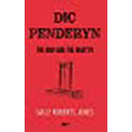 Dic Penderyn: The Man and the Martyr | Walmart Canada