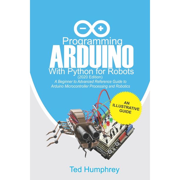 Programming Arduino With Python For Robots (2020 Edition) : A Beginner ...