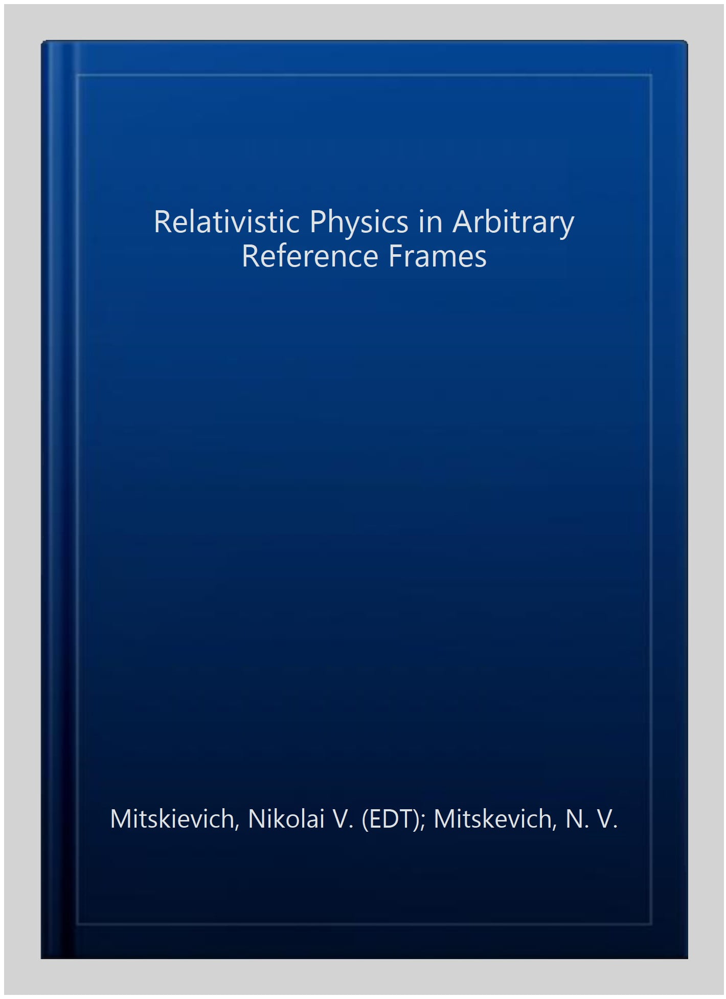 Pre-Owned Relativistic Physics in Arbitrary Reference Frames - Walmart.com