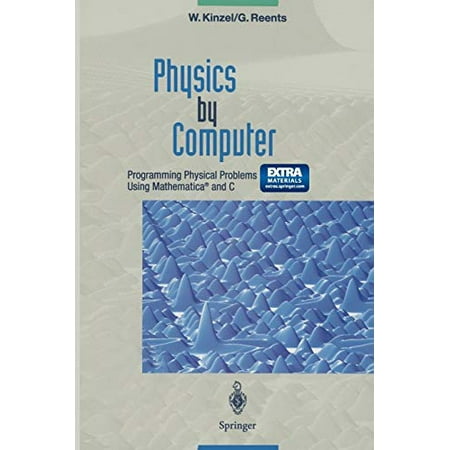 Physics by Computer: Programming Physical Problems Using Mathematica ...