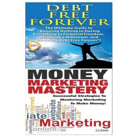 Debt Free Forever & Money Marketing Mastery (Finances Box Set ...