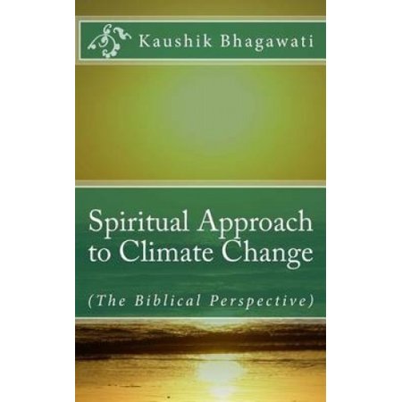 Spiritual Approach to Climate Change: (The Biblical Perspective ...