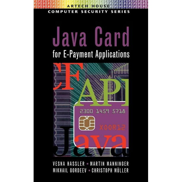 Artech House Computer Security Series: Java Card for E-Payment ...