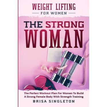 Weight Training for Women : Exercises and Workout Programs for Building ...