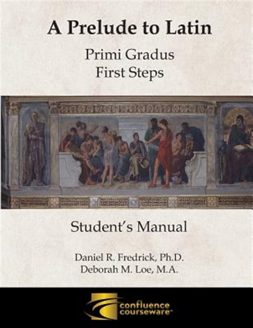 Pre-Owned A Prelude to Latin: Primi Gradus - First Steps Student's ...