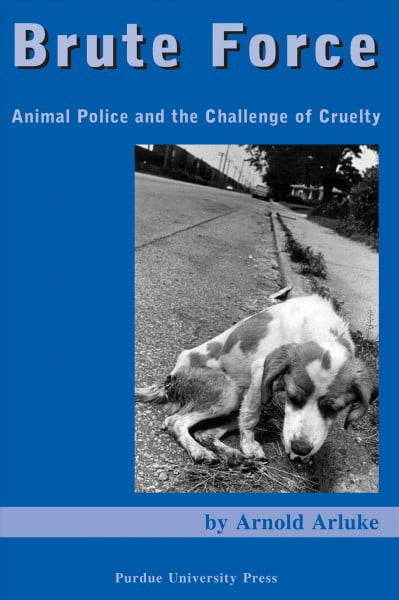 Pre-Owned Brute Force : Animal Police and the Challenge of Cruelty ...