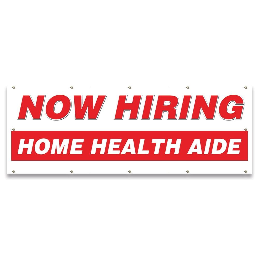 Now Hiring Home Health Aide| 48" X 120" Banner | Apply Inside ...