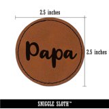Papa Cursive Text Dad Father 2.5" Faux Leather Round Engraved Iron-On ...
