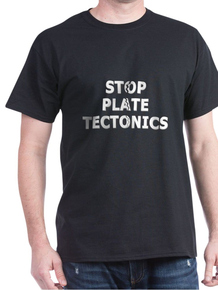 Stop Plate Tectonics T-Shirt - 100% Cotton T-Shirt - Walmart.com