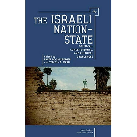 The Israeli Nation-State: Political, Constitutional, and Cultural ...