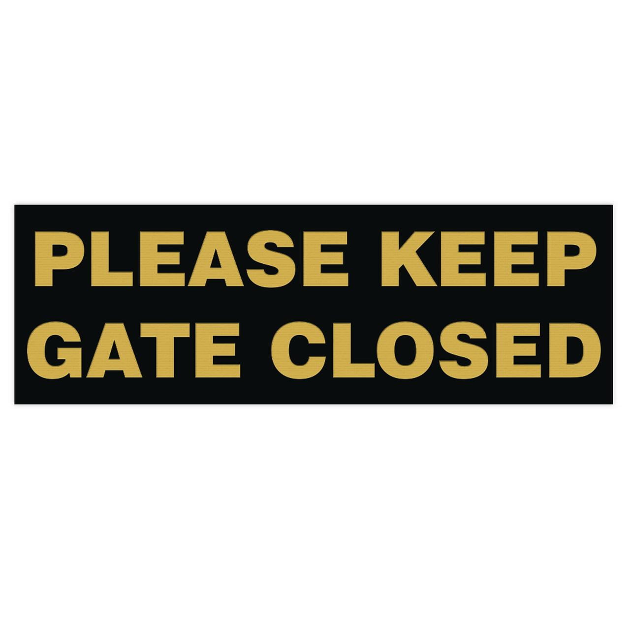 Basic PLEASE KEEP GATE CLOSED Sign - Black / Gold (Large) - Walmart.com