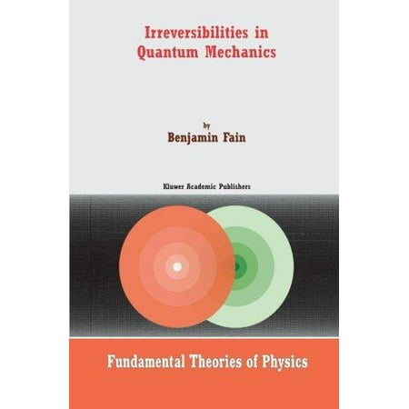 Irreversibilities in Quantum Mechanics | Walmart Canada