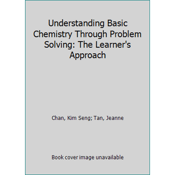 Pre-Owned Understanding Basic Chemistry Through Problem Solving: The Learner's Approach ...