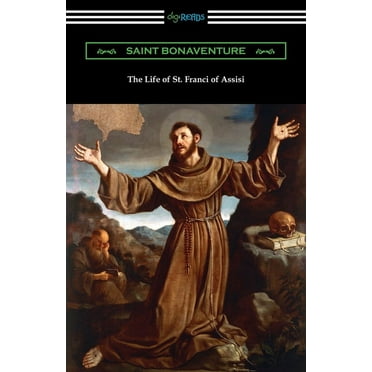 The Life of St. Francis of Assisi (Paperback) - Walmart.com