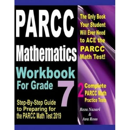 PARCC Mathematics Workbook For Grade 7: Step-By-Step Guide to Preparing ...
