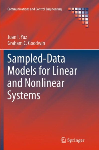 Pre-Owned Communications and Control Engineering: Sampled-Data Models for Linear and Nonlinear ...