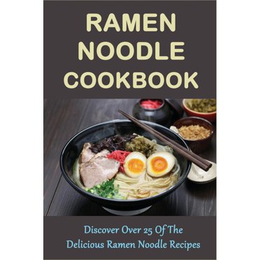 Ramen at Home : The Easy Japanese Cookbook for Classic Ramen and Bold ...