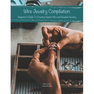 Wire Wrap Jewelry Making Book for Beginners: Craft Techniques for ...