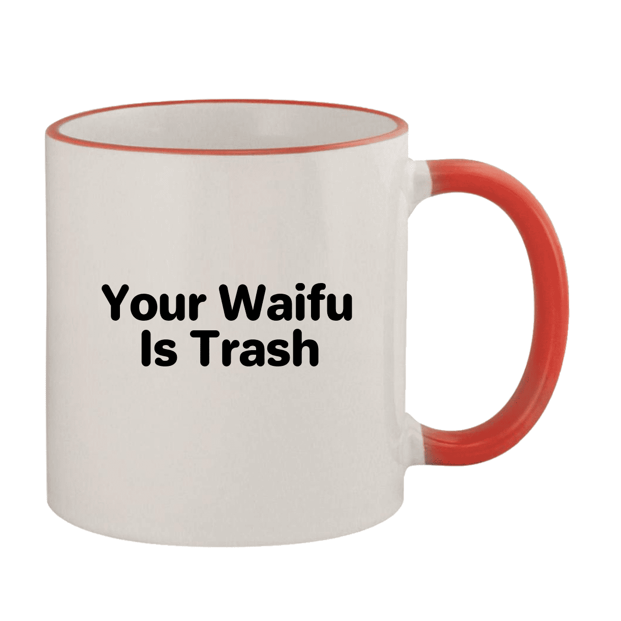 Your Waifu Is Trash - 11oz Ceramic Colored Rim & Handle Coffee Mug, Red ...
