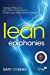 Lean Epiphanies: Catapult the Cow and Other Inspirational Continuous ...