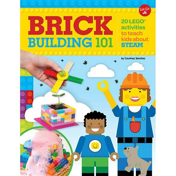 Brick Building 101 : 20 Lego Activities to Teach Kids about STEAM ...