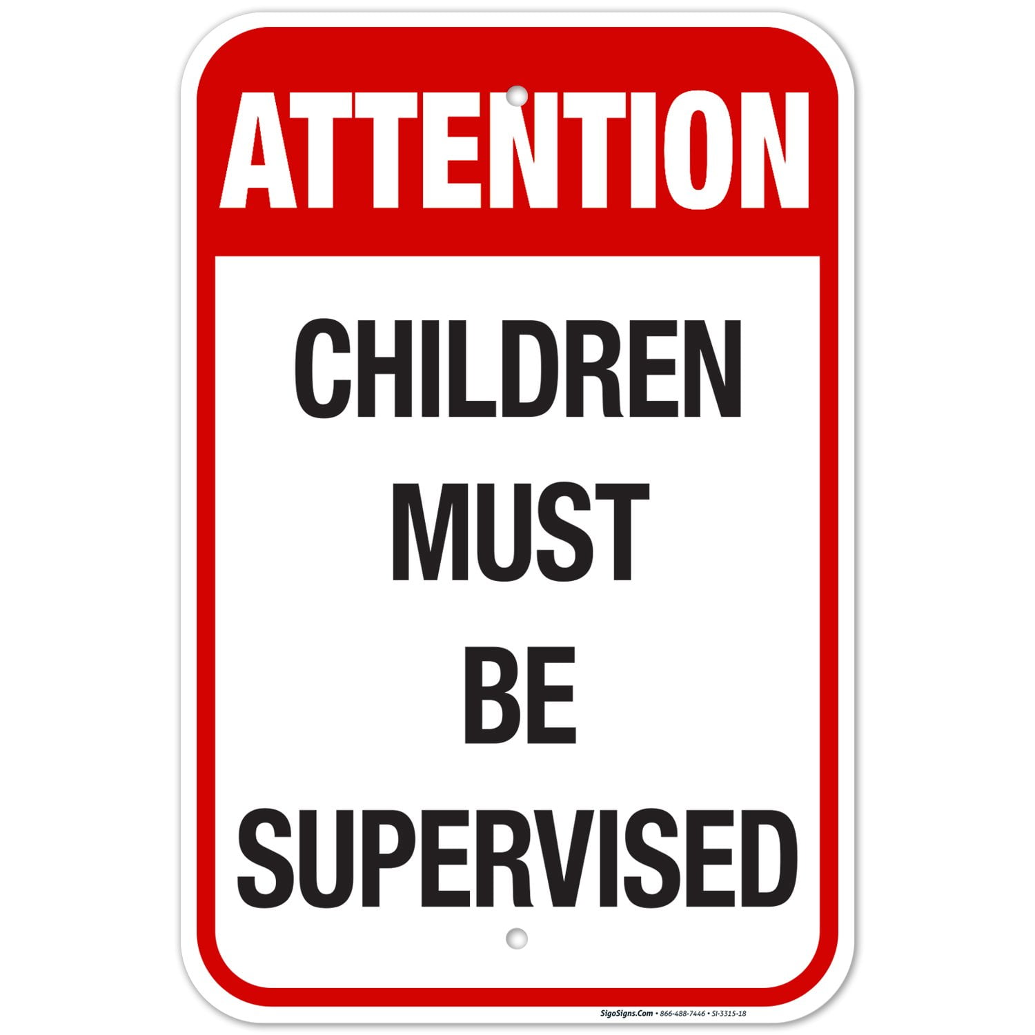 Attention Children Must Be Supervised Sign, Traffic Sign, 12x18 ...