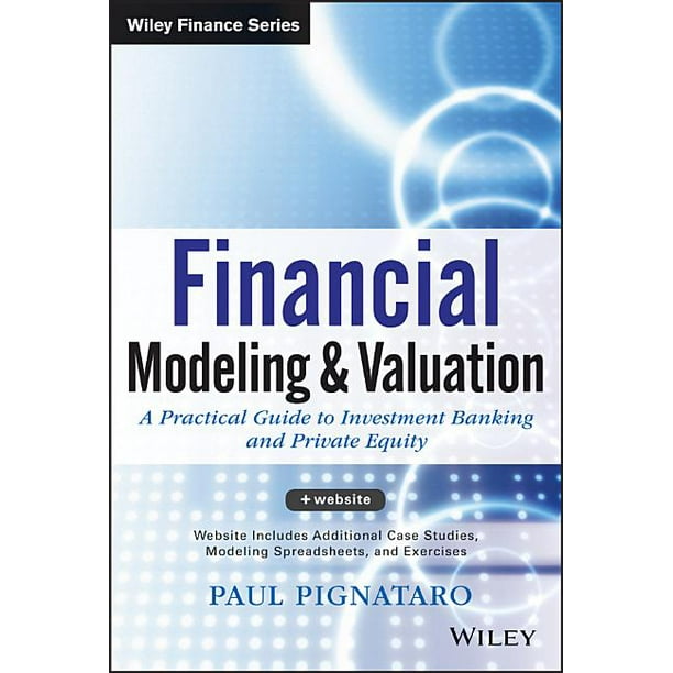 Wiley Finance: Financial Modeling and Valuation : A Practical Guide to ...