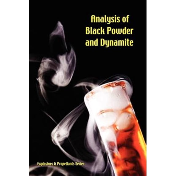 Pre-Owned Analysis of Black Powder and Dynamite (Explosives ...