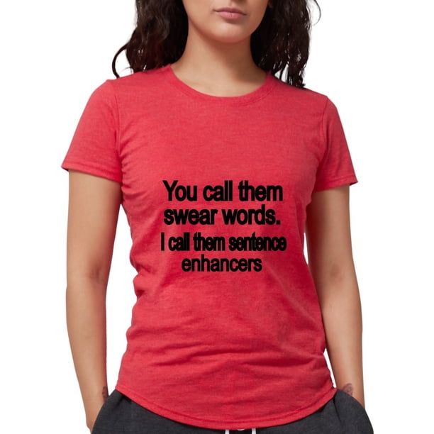 CafePress - You Call Them Swear Words T Shirt - Womens Tri-blend T ...