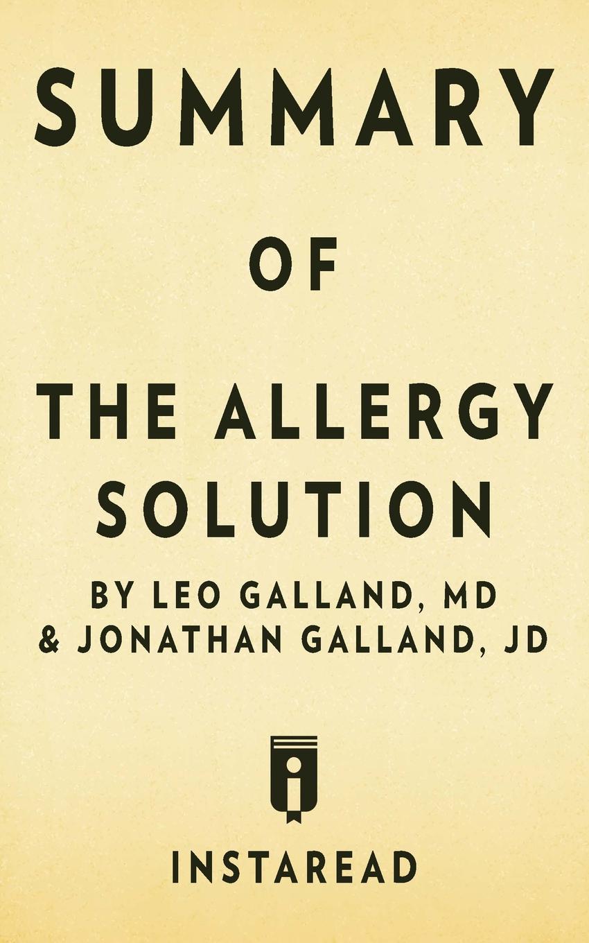 Summary of The Allergy Solution: by Leo Galland and Jonathan Galland ...
