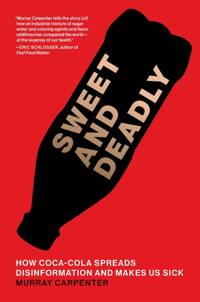 Pre-Owned Sweet and Deadly: How Coca-Cola Spreads Disinformation and ...
