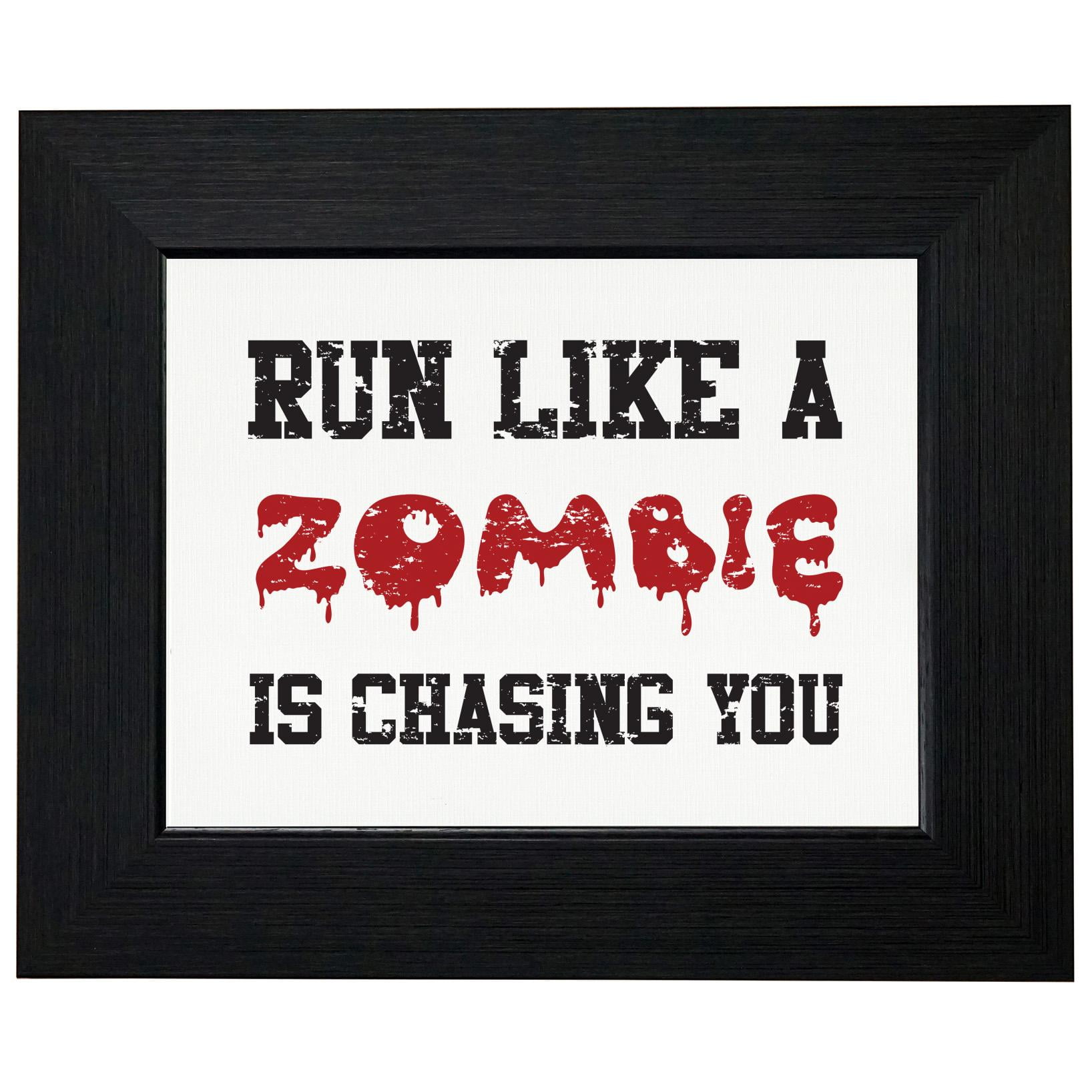 Run Like A Zombie Is Chasing You Framed Print Poster Wall or Desk Mount ...