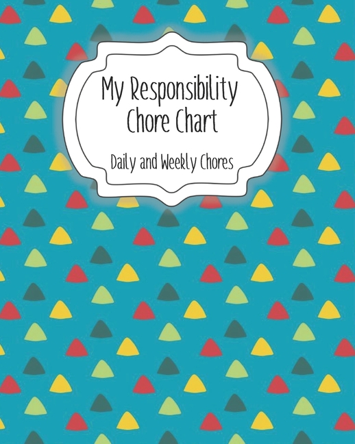 My Responsibility Chore Chart: Daily and Weekly Chores for Children ...