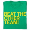 Beat The Other Team Green Gold TShirt Trending Tee Best Gift Shirts ...