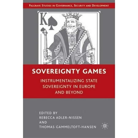 Sovereignty Games: Instrumentalizing State Sovereignty in Europe and ...