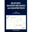 Relativistic Quantum Mechanics and Quantum Fields: Second Edition for ...