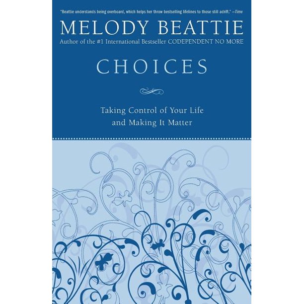 Choices : Taking Control of Your Life and Making It Matter (Paperback ...
