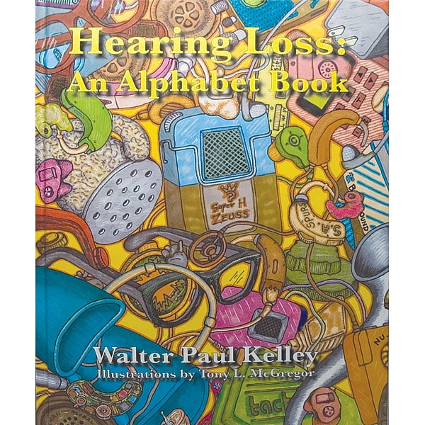 Hearing Loss- An Alphabet Book - Walmart.com