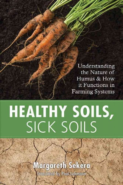 Pre-Owned Healthy Soils, Sick Soils : Understanding the Nature of Humus ...