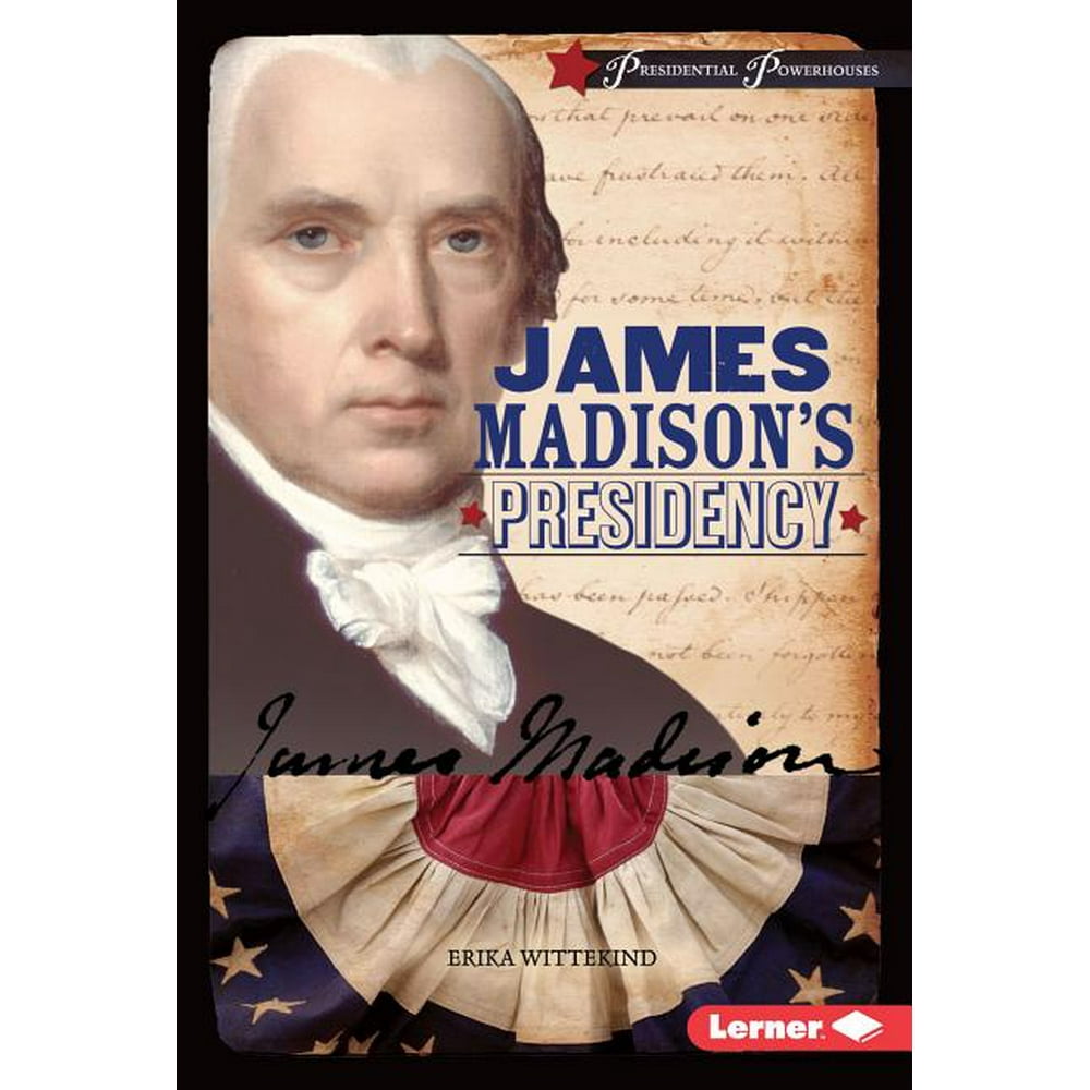 James Madison's Presidency - Walmart.com - Walmart.com
