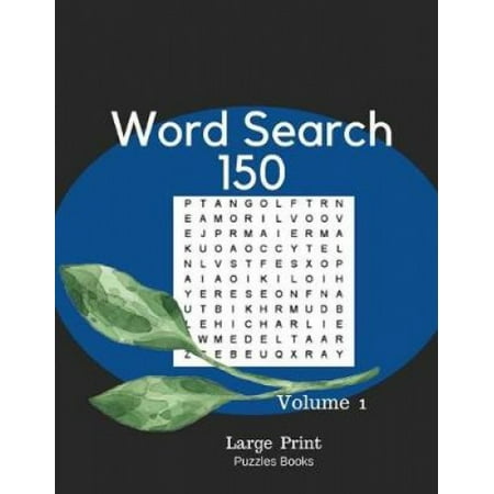 Word Search 150 Large Print Puzzles Books Volume 1: Large Print Word ...