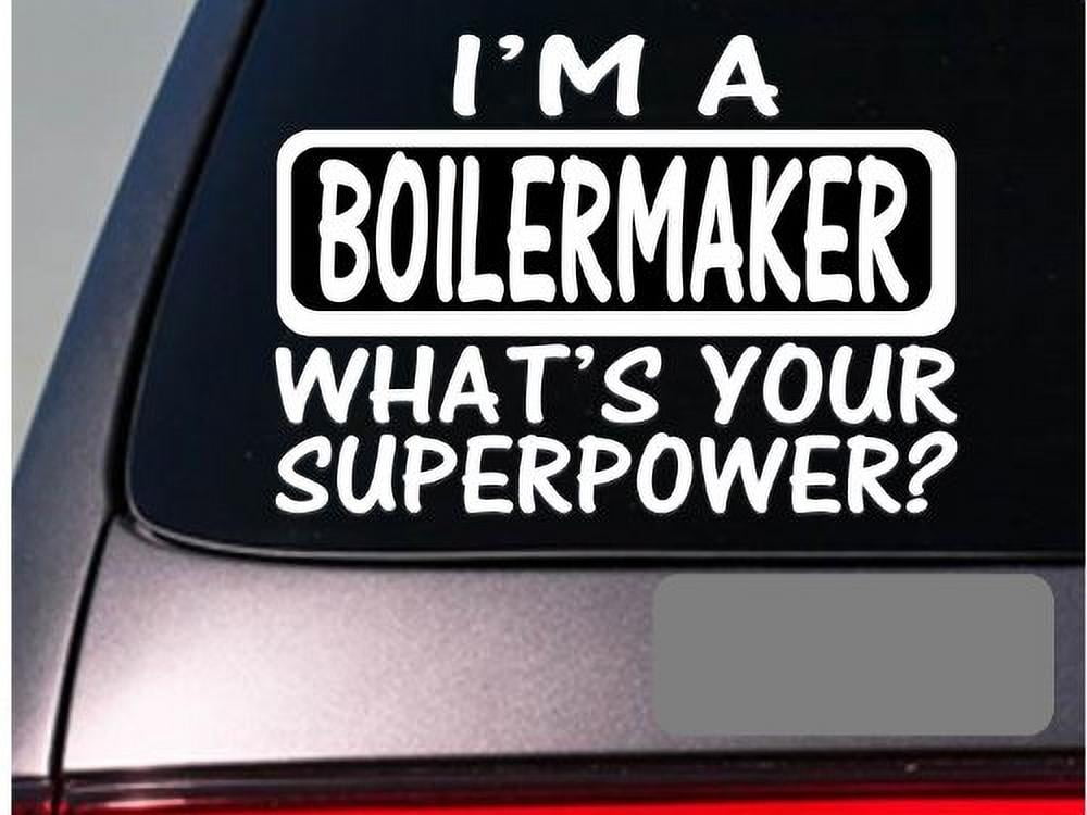 I'm a boilermaker sticker decal *E170* bolier room steam boiler maker ...