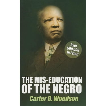 The Mis-Education of the Negro (An African American Heritage Book ...