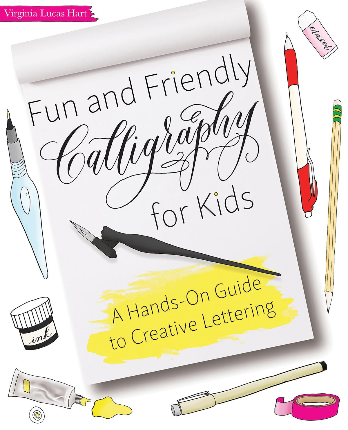 Fun and Friendly Calligraphy for Kids : A Hands-On Guide to Creative ...