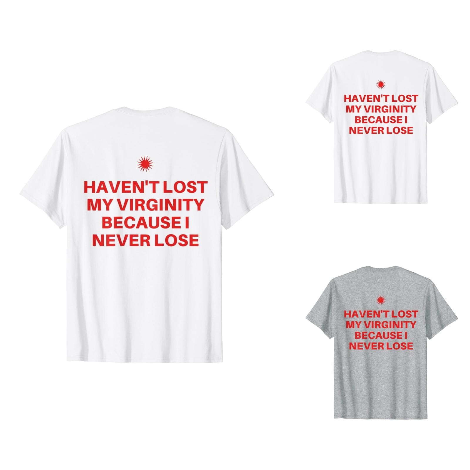 Click here for Generic I Havent Lost My Virginity Because I Never... prices