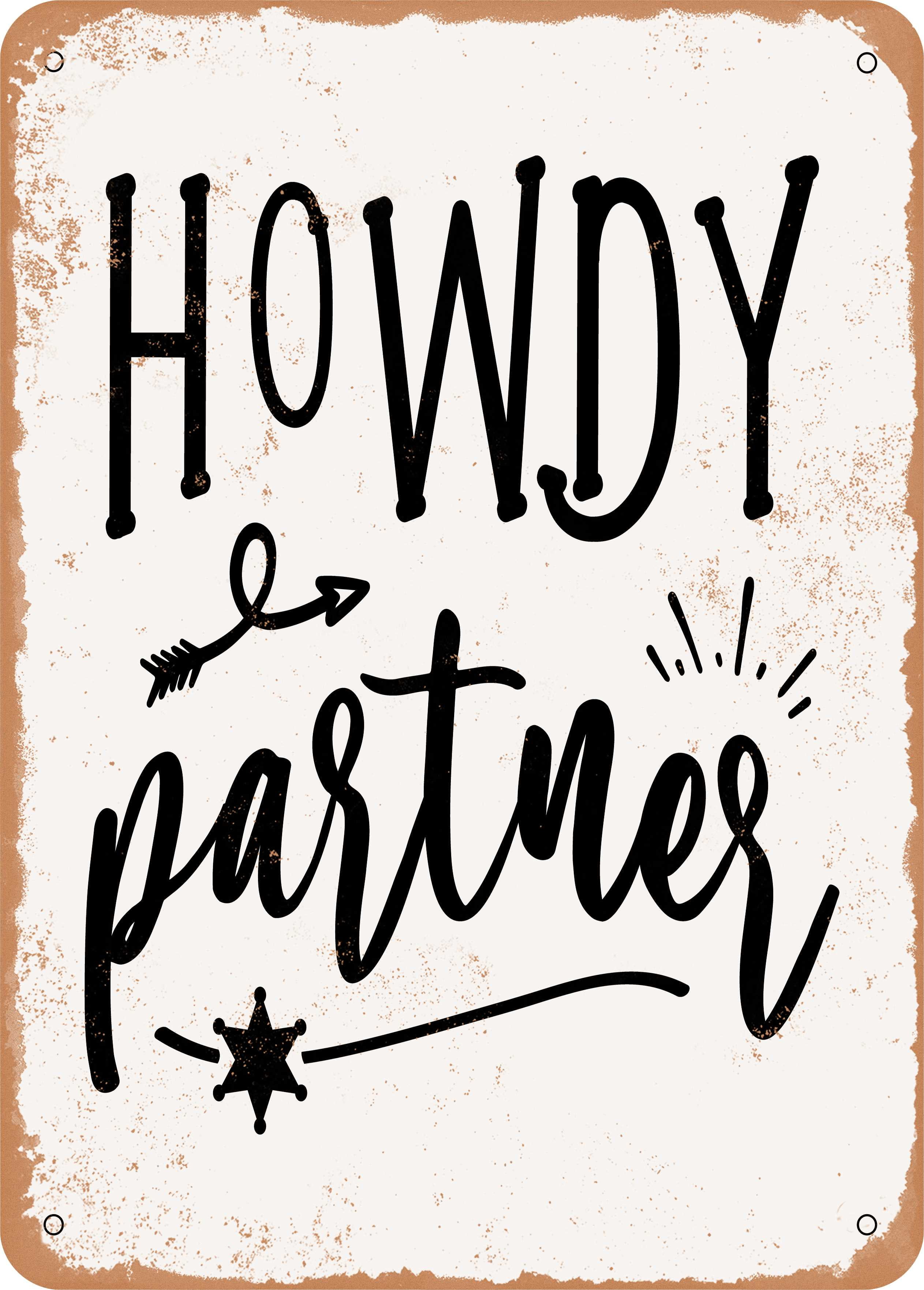 7 x 10 METAL SIGN - Howdy Partners - Vintage Rusty Look - Walmart.com